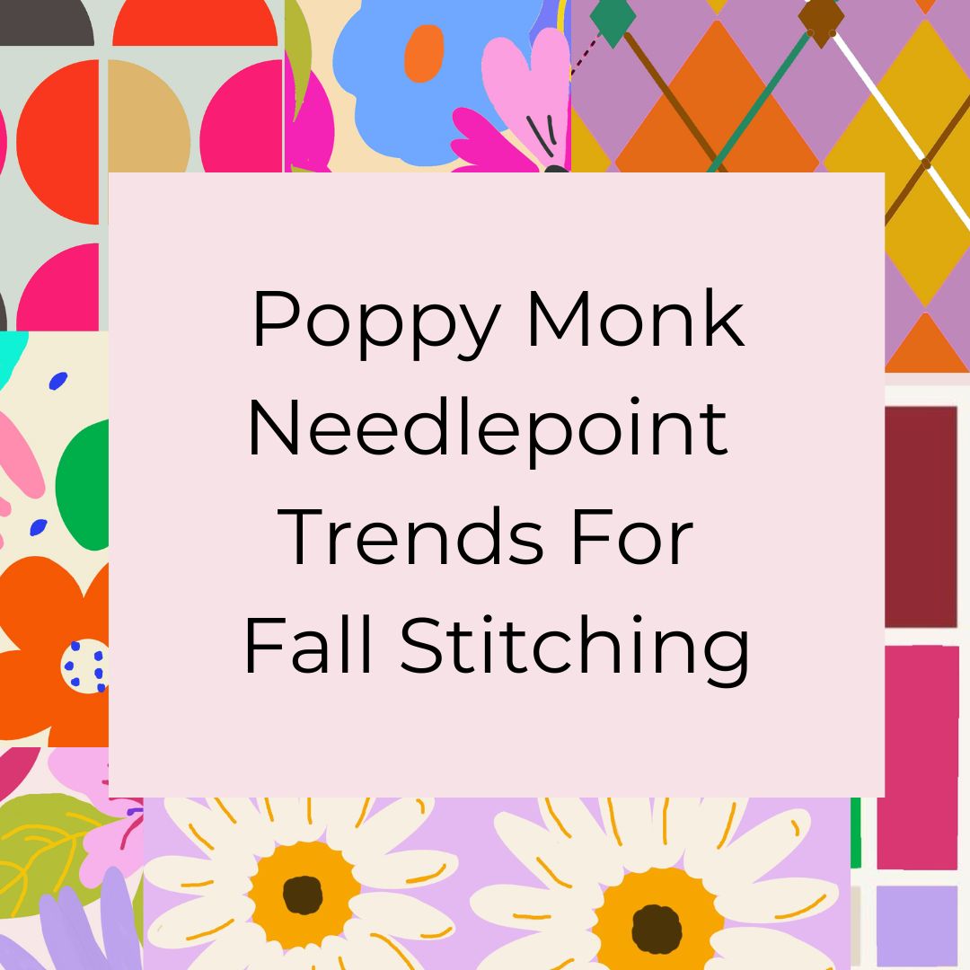Trending Needlepoint Designs For Fall – Poppy Monk Needlepoint